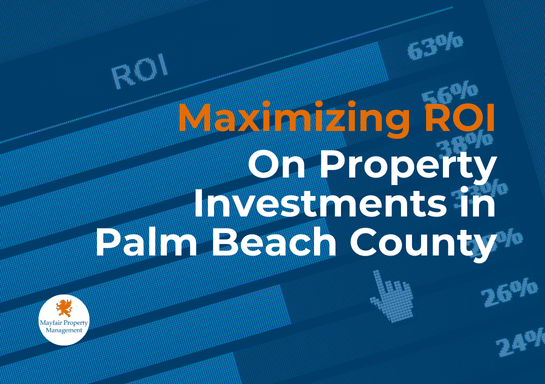 Maximizing ROI on Property Investments in Palm Beach County | Your ...